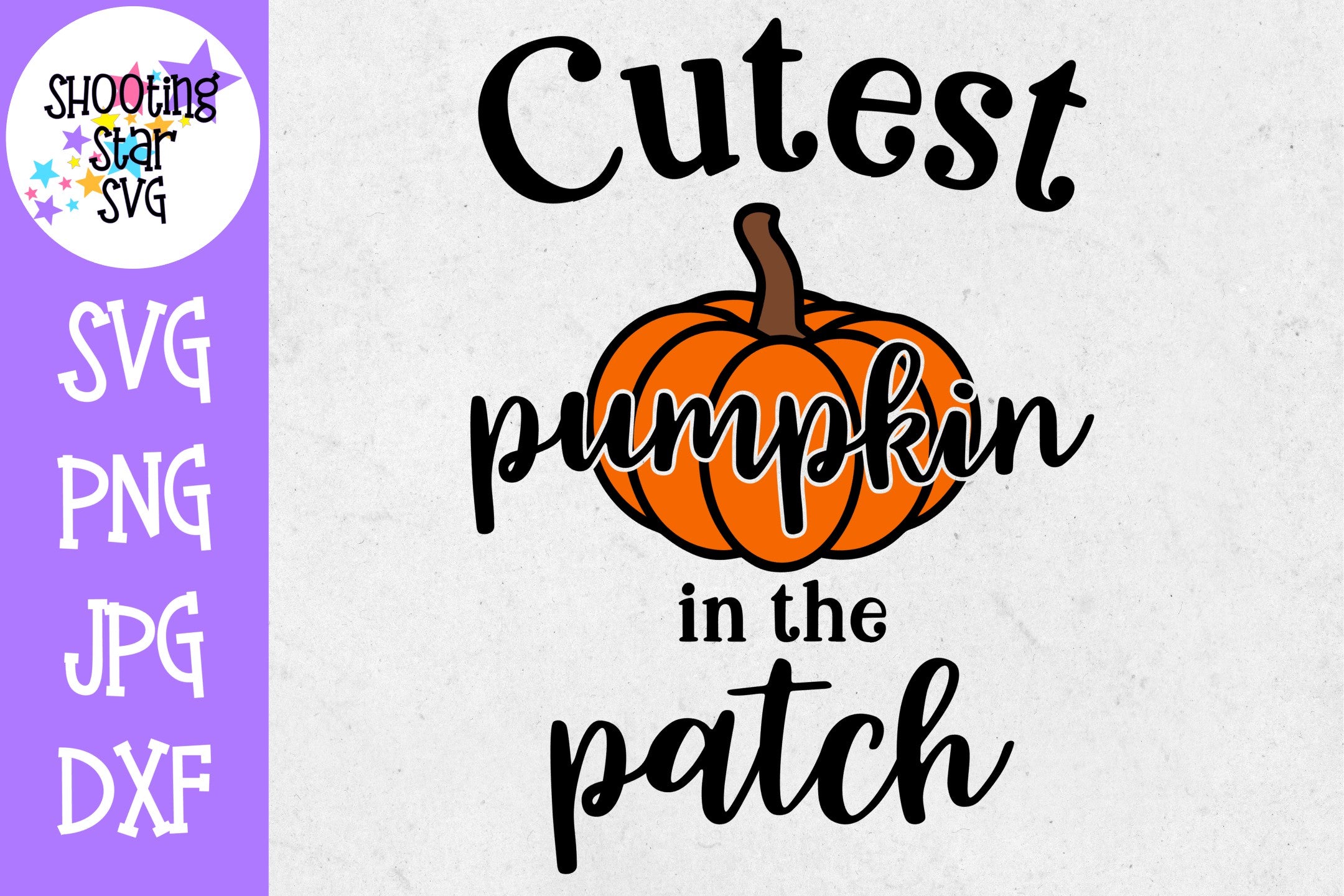 Cutest Pumpkin In The Patch Svg Pumpkin Svg Halloween Svg