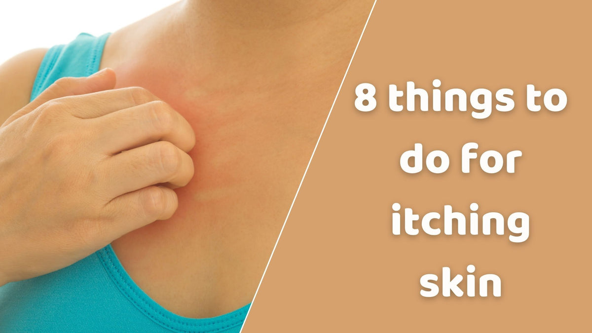 8 Things To Do For Itching Skin