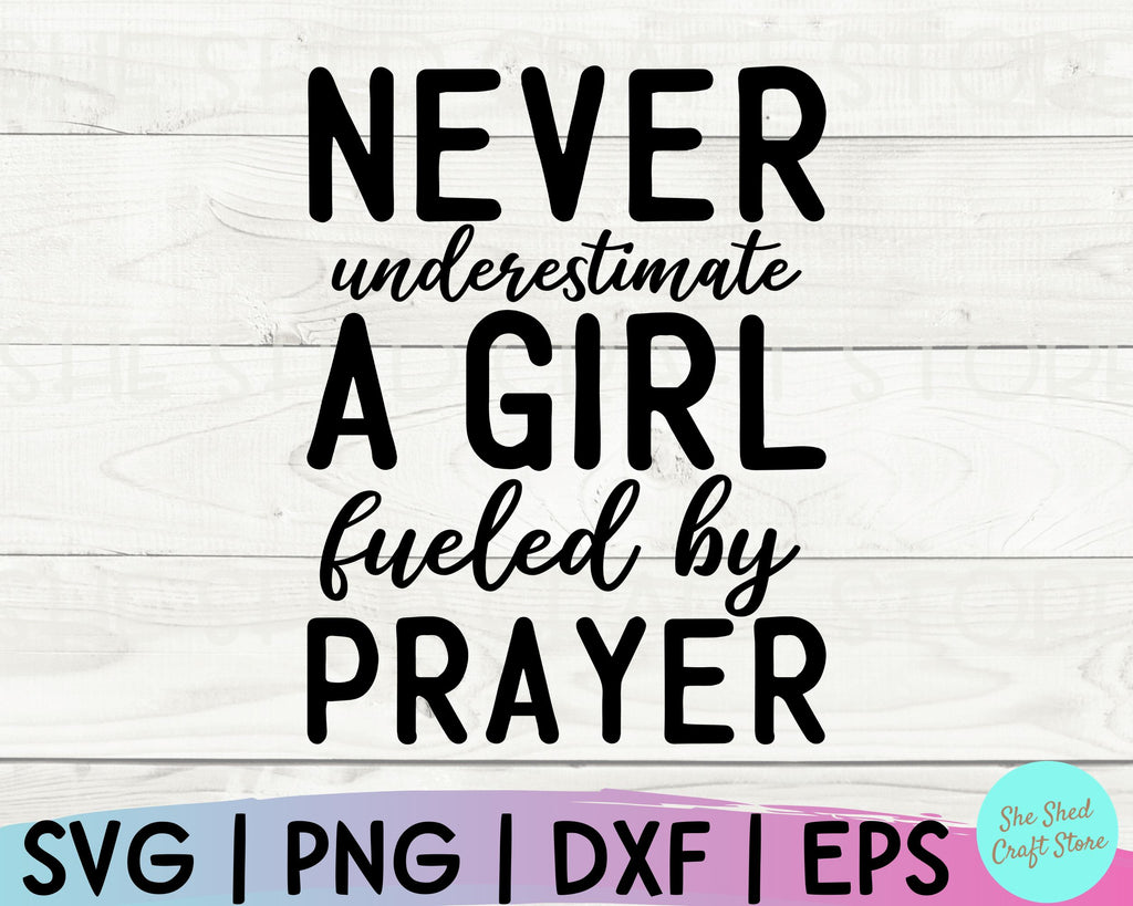Christian Quotes Svg Never Underestimate A Girl Fueled By Prayer