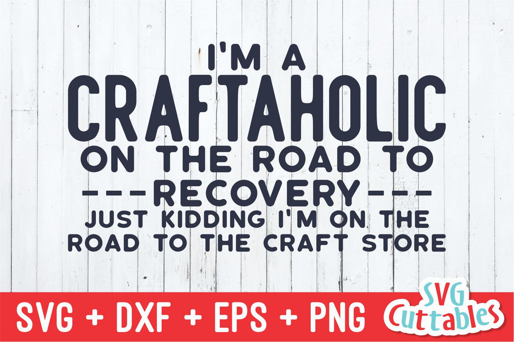 Im A Craftaholic Svg Crafting Cut File Svg Dxf Eps Png Ho