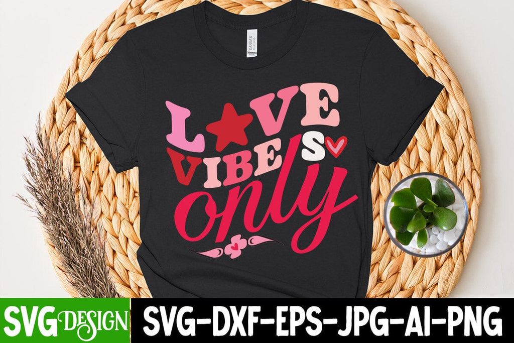 Love Vibes Only Svg Cut File Valentines Day Svg Cut File So Fontsy