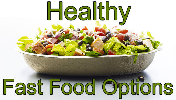 Healthy Fast Food Options Me First Living