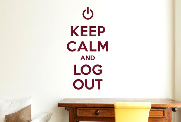 Keep Calm And Log Out Cut It Out Wall Stickers Uk And Art Decals Cut