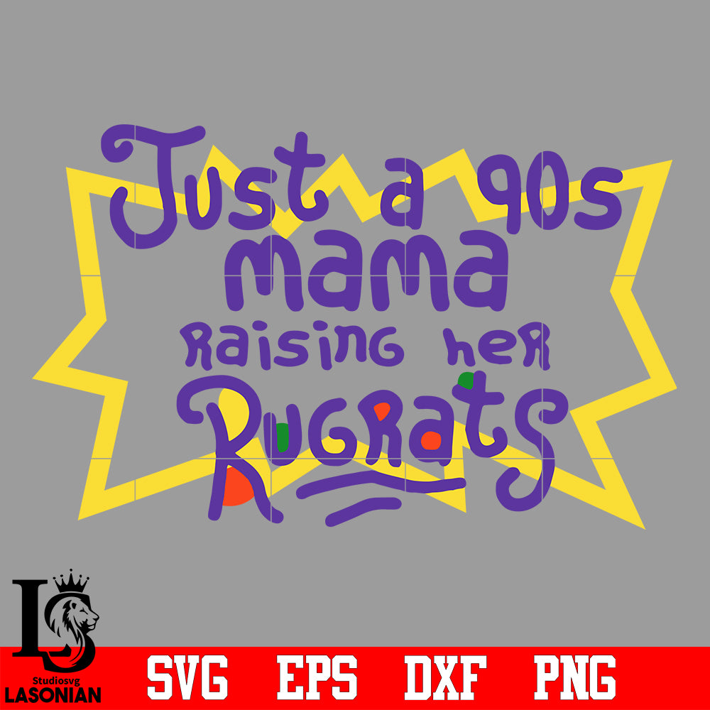 Just A 90s Mama Raising Her Rugrats Svg Eps Dxf Png File Mother Day