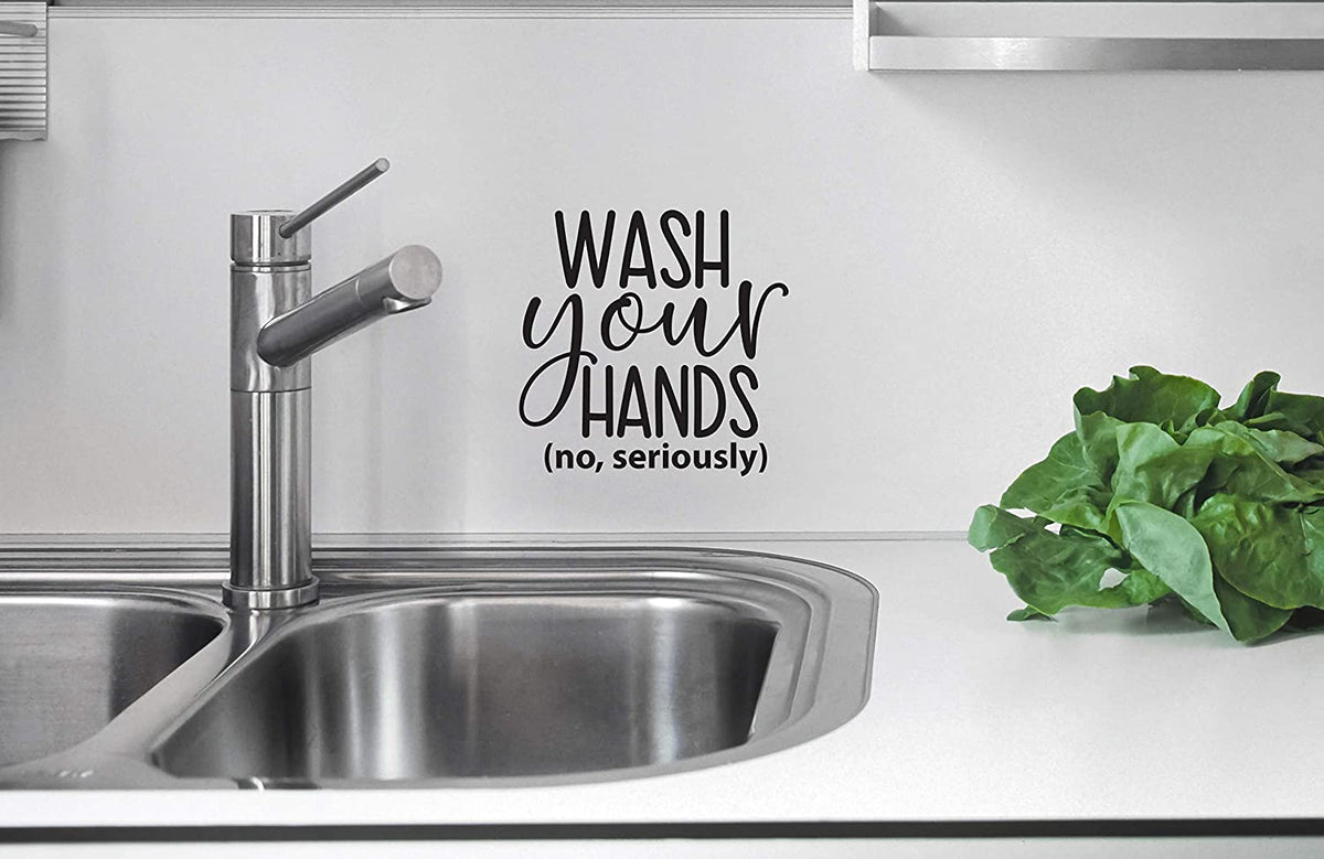 “wash Your Hands No Seriously” Vinyl Decal For Bathroom Kitchen Res