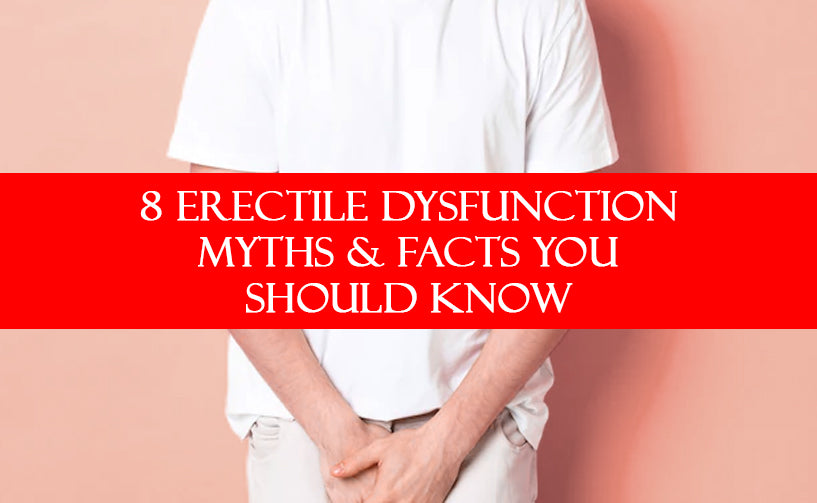 8 Erectile Dysfunction Myths And Facts You Should Know Preserva Wellness