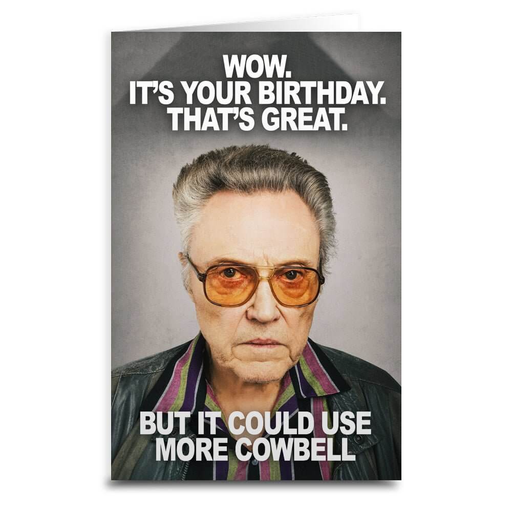 Christopher Walken More Cowbell Birthday Card The Original Underground