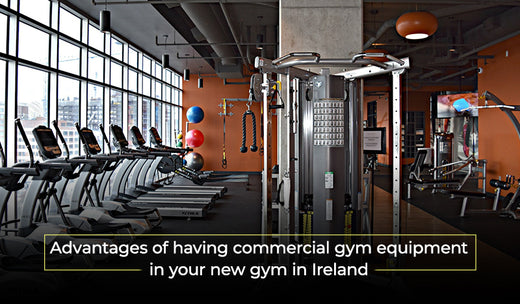 Advantages Of Having Commercial Gym Equipment In Your New Gym In