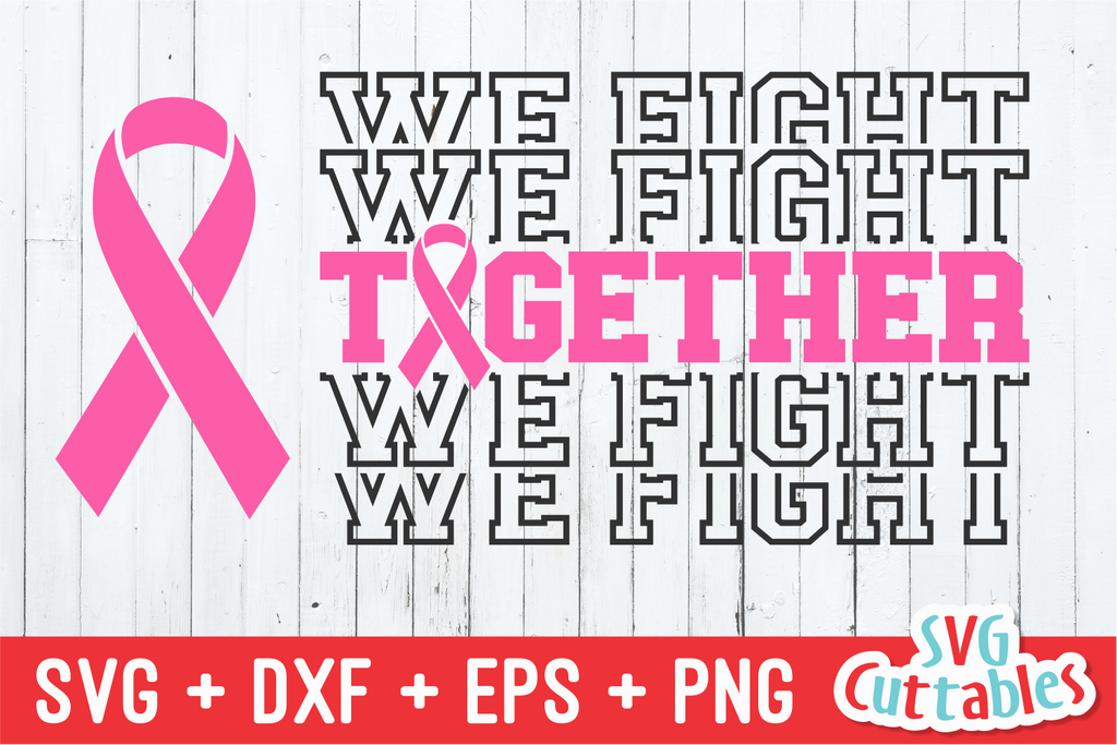 Together We Fight Breast Cancer Awareness Svg Cut File