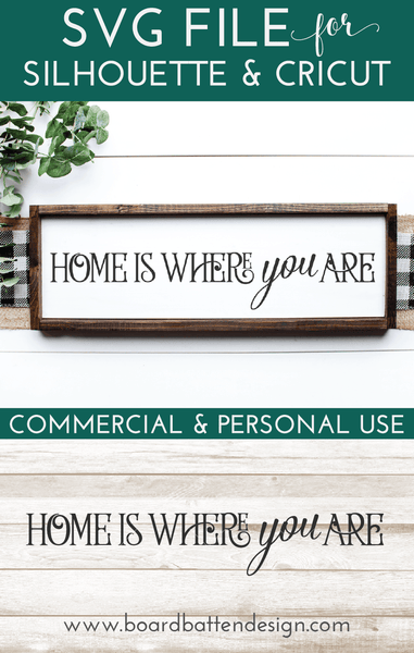 Home Is Where You Are Svg Cut File Board And Batten Design Co