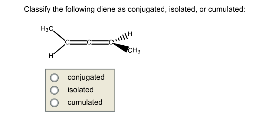 Solved Classify The Following Diene As Conjugated Isolat