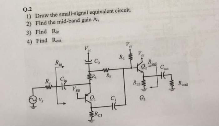 Solved Draw The Small Signal Equivalent Circuit Find The