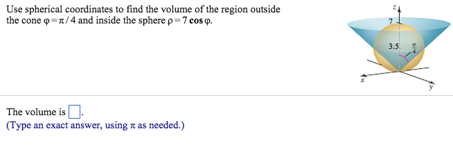 Solved Use Spherical Coordinates To Find The Volume Of Th