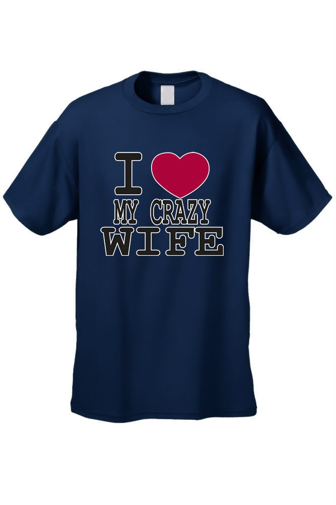 Mens T Shirt I Love My Crazy Wife S M L Xl 2x 3x 4x 5x Jersey Shore