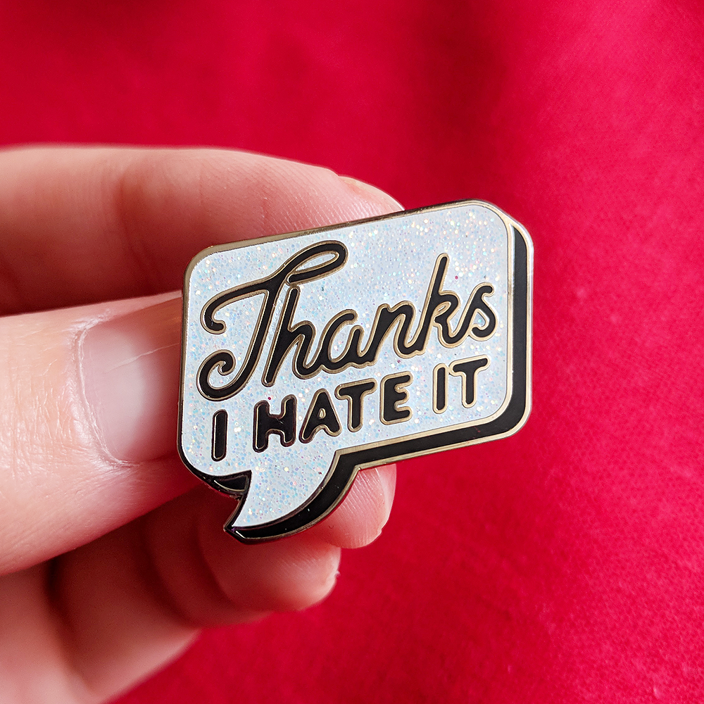Thanks I Hate It Enamel Pin · Turn On Red · Online Store Powered By