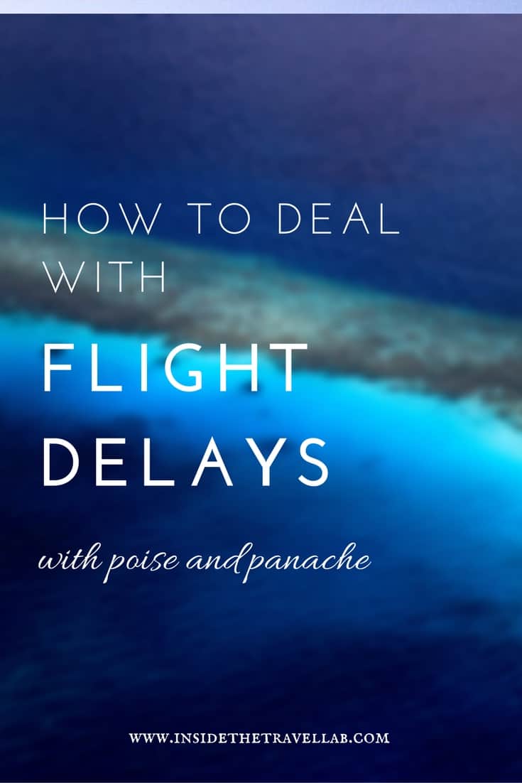 How To Handle Flight Delays And Cancellations With Poise And Panache