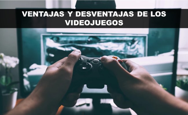 Conoce Las Ventajas Y Desventajas De Los Videojuegos