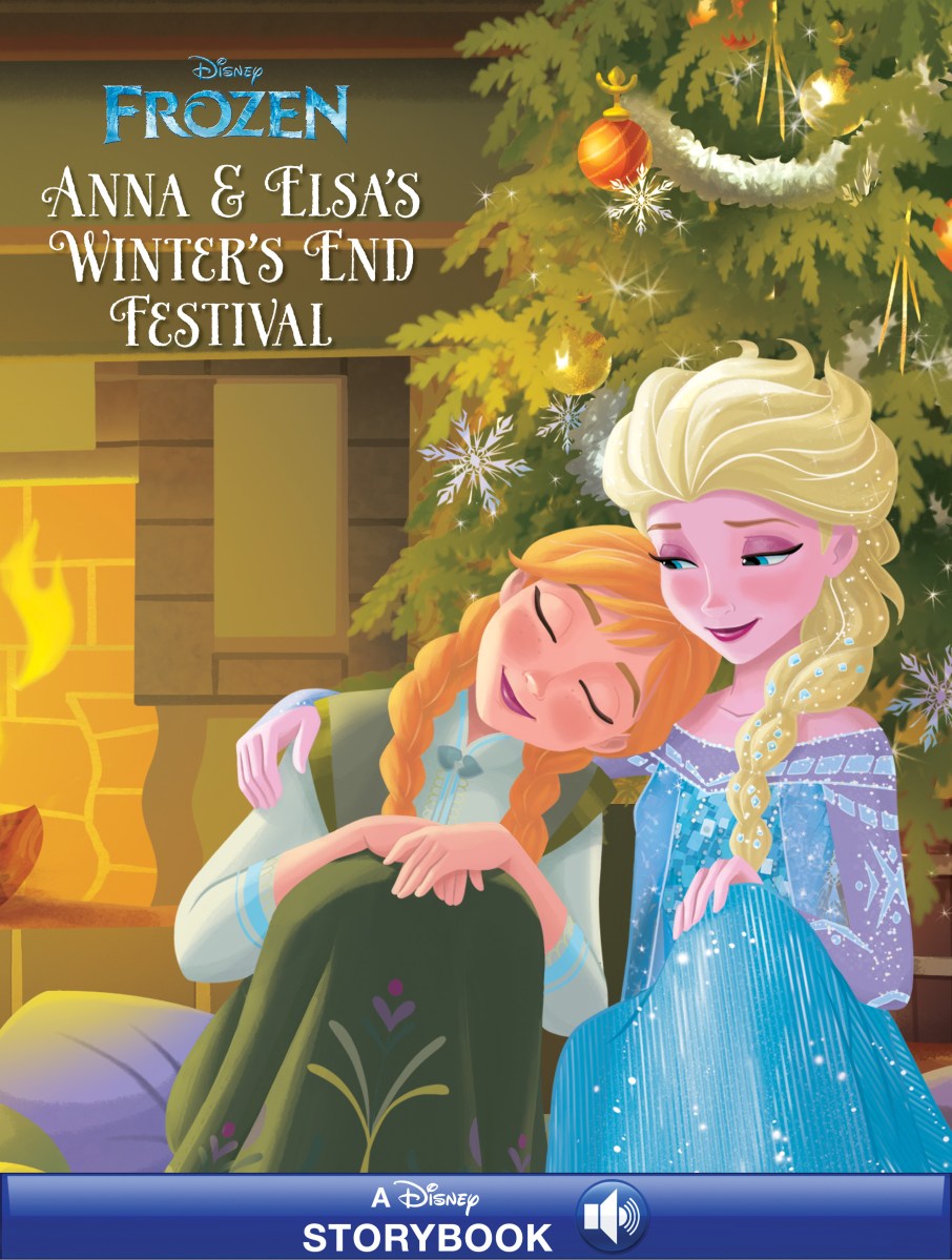 Anna And Elsas Winters End Festival Disney Publishing Worldwide