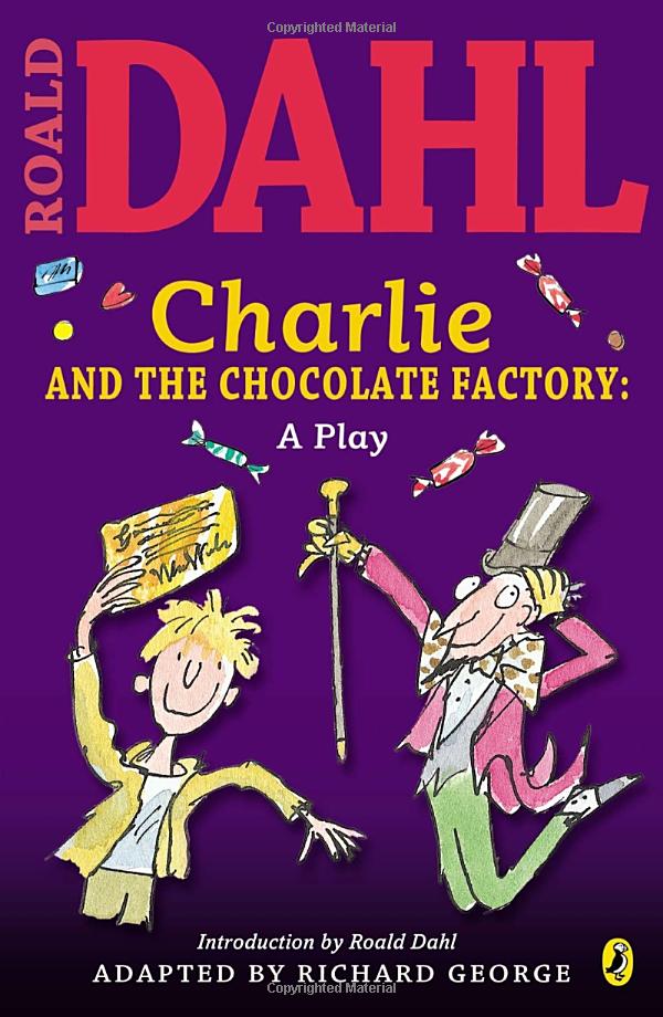 Charlie And The Chocolate Factory A Play Roald Dahl Fans