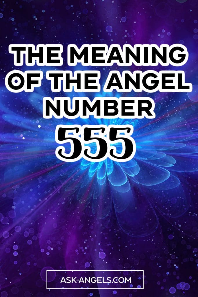 The 555 Meaning 5 Reasons You See Angel Number 555