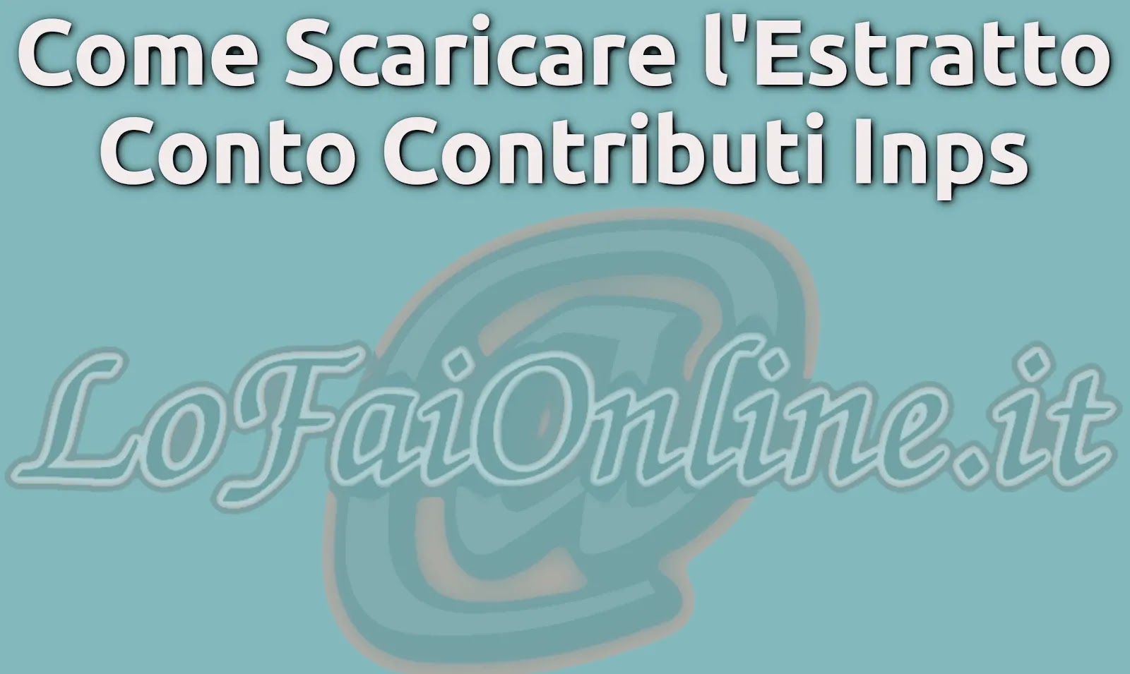 Come Scaricare L Estratto Conto Contributivo