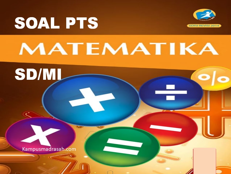 Soal Pts Matematika Semester 2 Kelas 1 2 3 4 5 6 Sdmi Tahun 2022