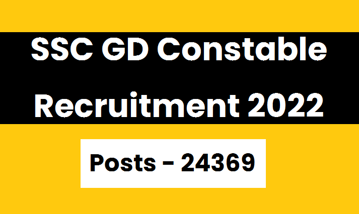 Ssc Gd Constable Notification 2022 Pdf Out For 24369 Vacancies