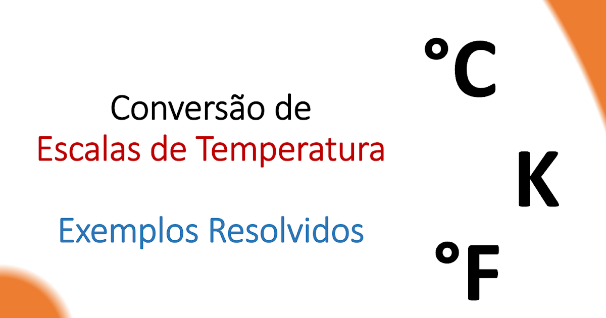 Eletro Ensino Professor Renato Conversão De Escalas De Temperatura