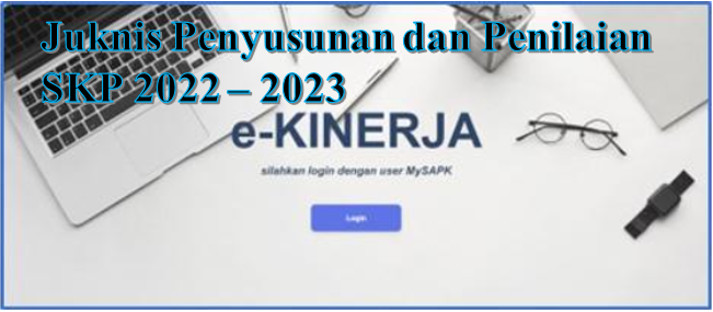 Juknis Penyusunan Dan Penilaian Skp Tahun 2022 2023 Pada Aplikasi E