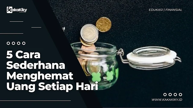 5 Cara Sederhana Menghemat Uang Setiap Hari