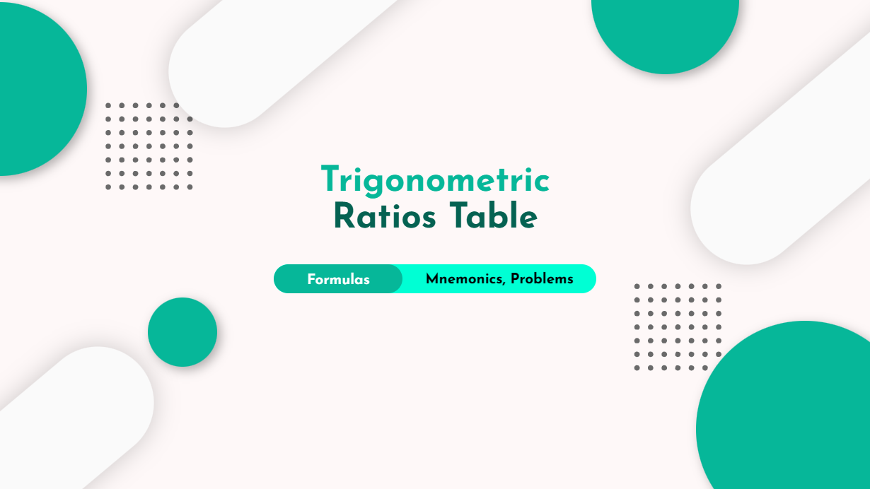 Trigonometric Ratios Table Formulas Definitions Mnemonics Problems