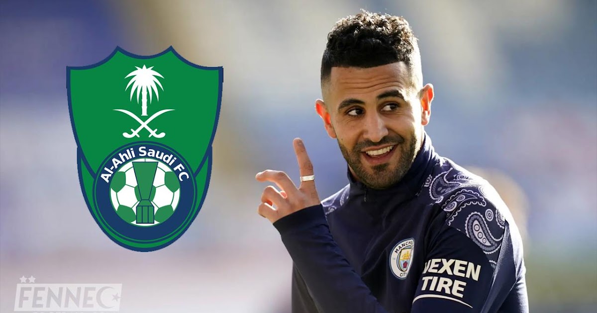 Algerian Legend Riyad Mahrez Joins Al Ahli Saudi Fc In A Shocking