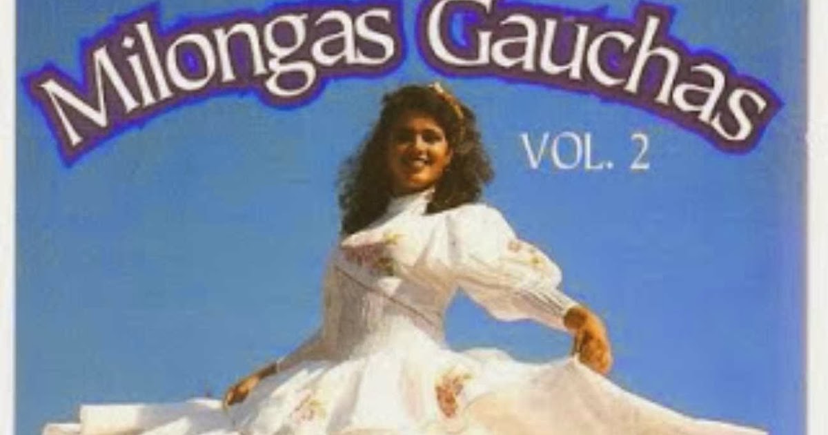 Músicas Gaúchas Bandinhas E Sertanejas Milongas Gaúchas Vol 02