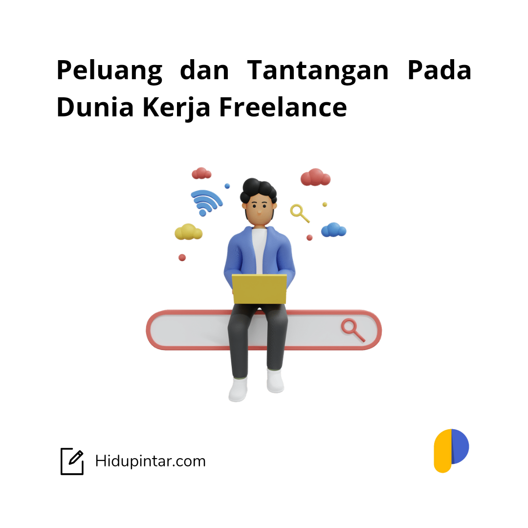 Peluang Dan Tantangan Pada Dunia Kerja Freelance Hidupintar