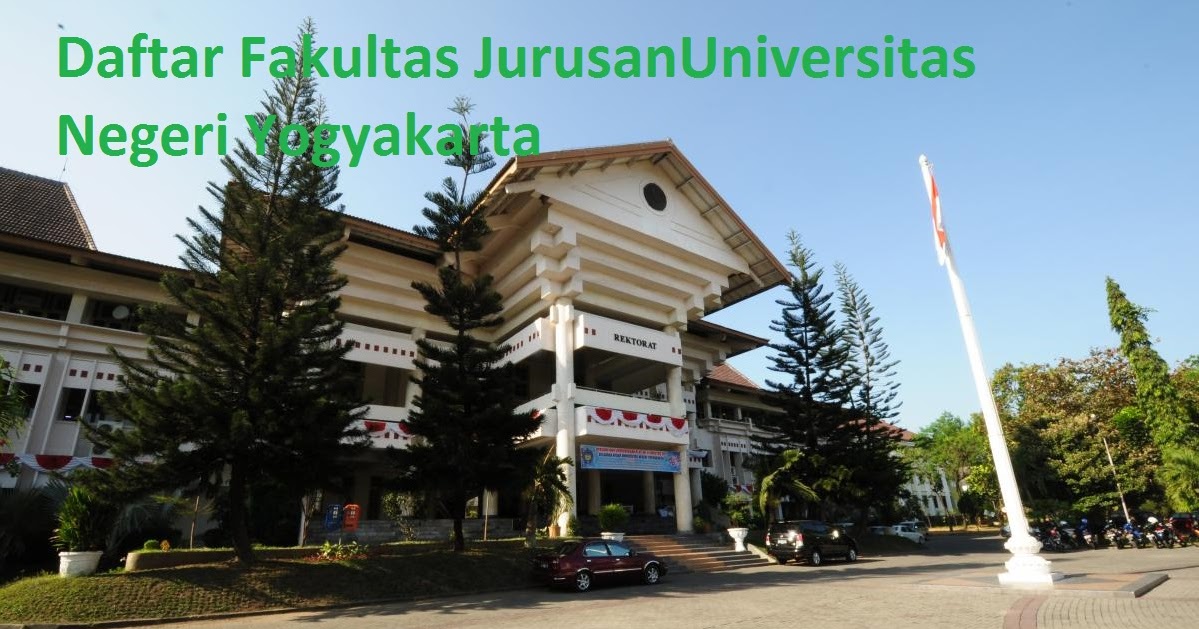 Daftar Fakultas Jurusan Uny Universitas Negeri Yogyakarta Terbaru