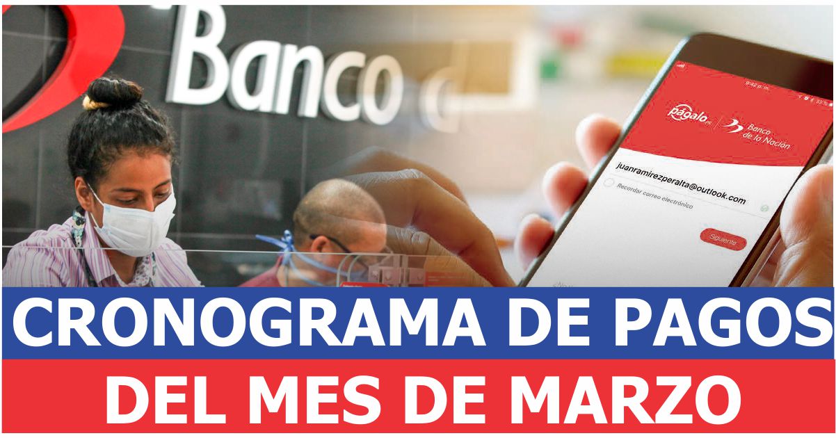 Cronograma De Pago Del Banco De La Nación Para El Mes De Marzo ~ El