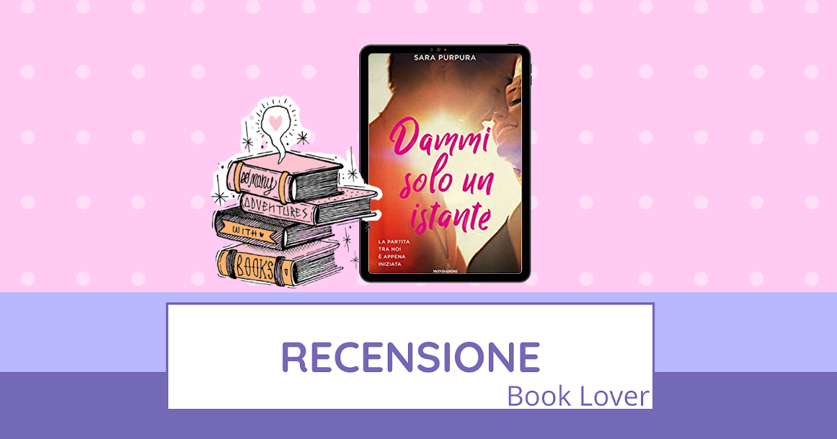 Book Lover Recensione Dammi Solo Un Istante La Storia Di Liam E Bre