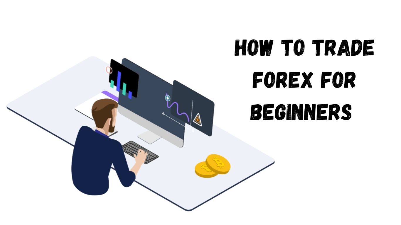 How To Trade Forex For Beginners Some Tips About Forex Trading