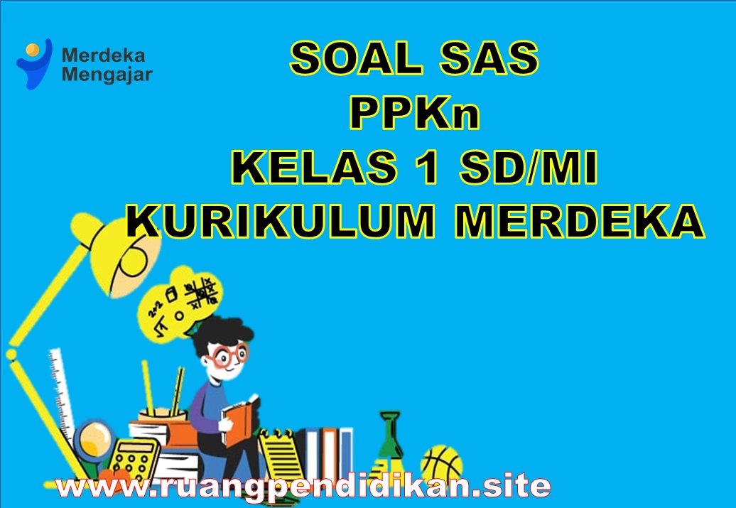 Soal Saspat Semester 2 Pkn Kelas 1 Sdmi Kurikulum Merdeka Tahun 2023