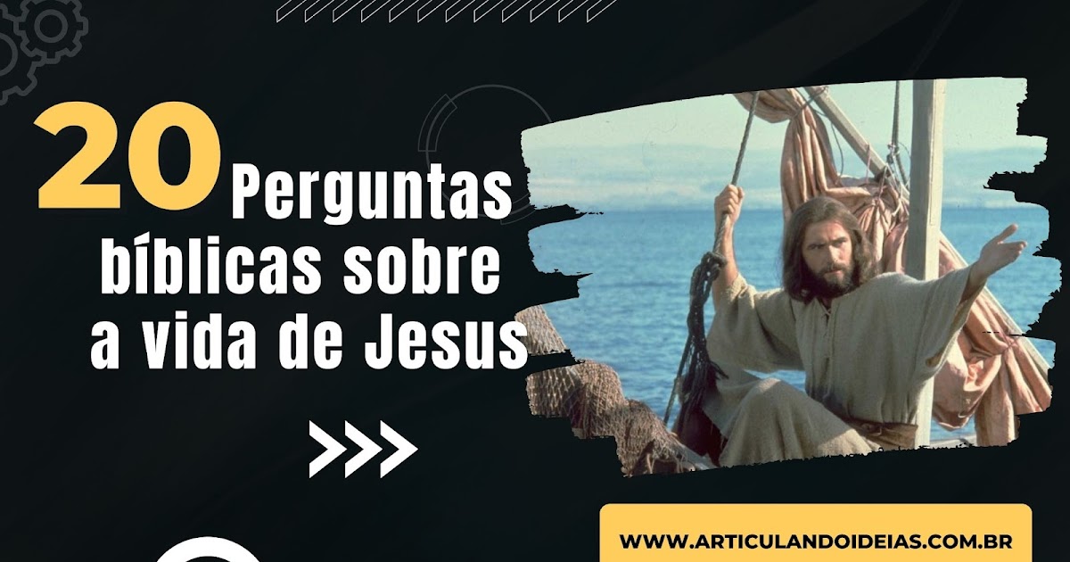 Quiz Bíblico 20 Perguntas Sobre A Vida De Jesus Nível Médio