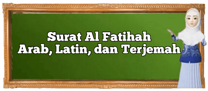 Surat Al Fatihah Arab Latin Terjemah Dan Nama Lain Surat Al Fatihah