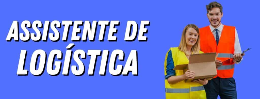 Vaga Assistente De LogÍstica