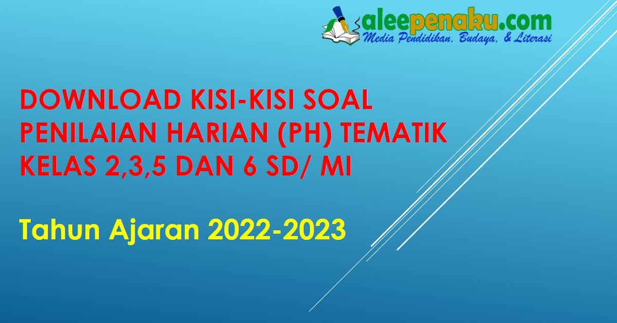 Download Kisi Kisi Soal Penilaian Harian Ph Tematik Kelas 235 Dan 6