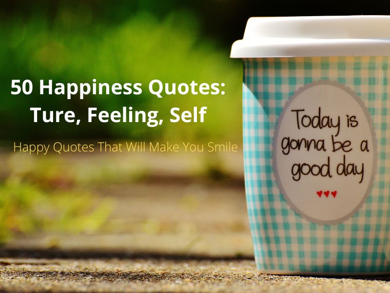 50 Happiness Quotes Ture Feeling Self