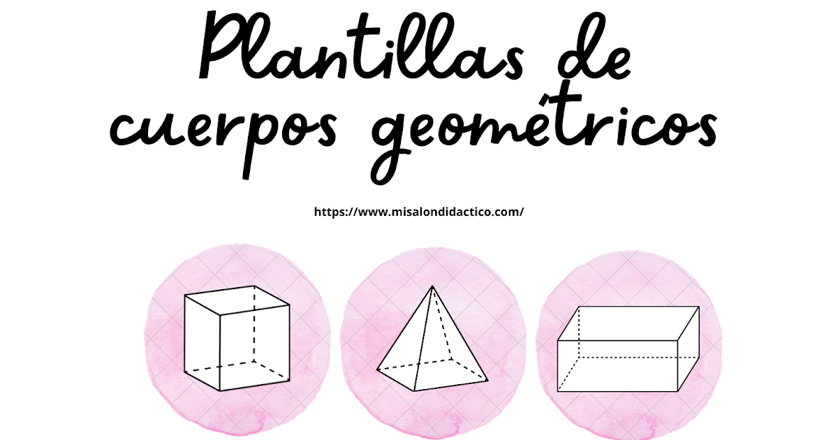 Plantillas Para Elaboras Cuerpos Geometricos Atividades De Geometria