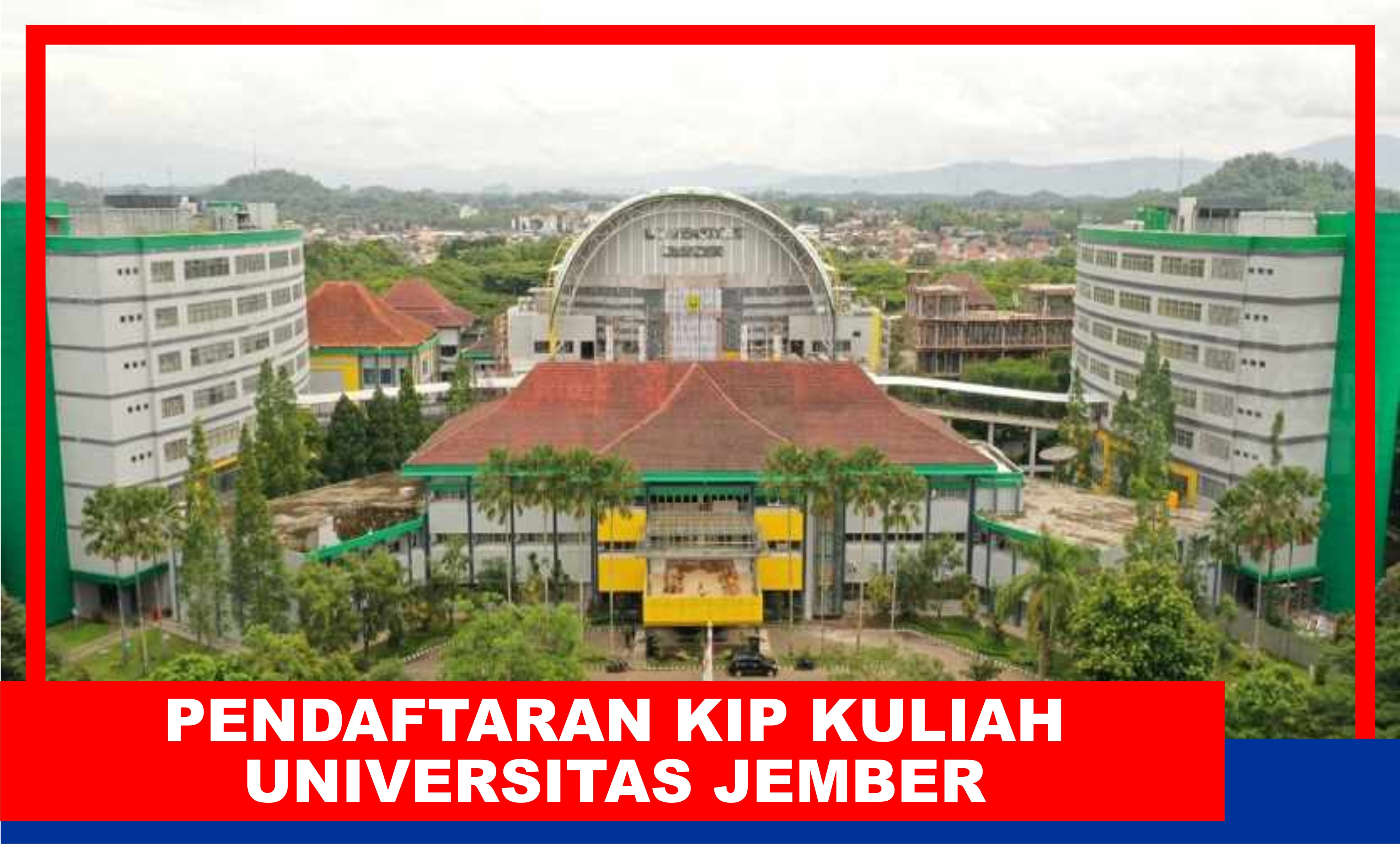 Pendaftaran Kip Kuliah Universitas Jember Unej 20232024 Untuk