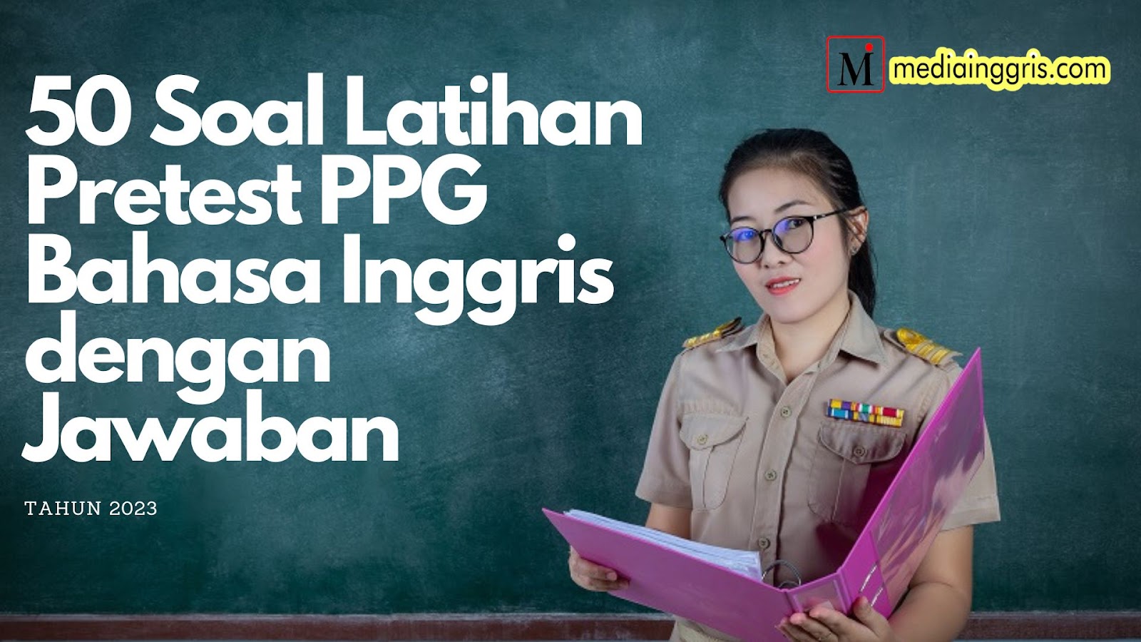 50 Soal Latihan Pretest Ppg Bahasa Inggris Tahun 2023 Lengkap Dengan