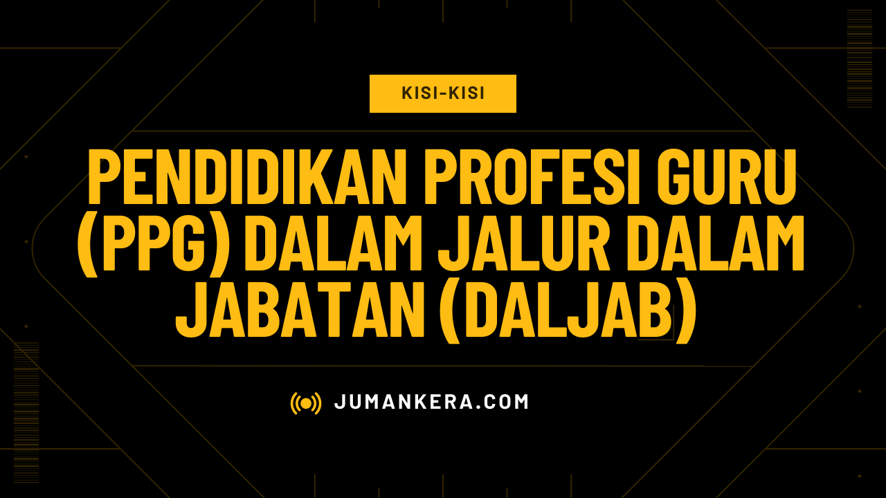 Kisi Kisi Ppg Daljab 2023 Panduan Persiapan Pretest Seleksi Akademik