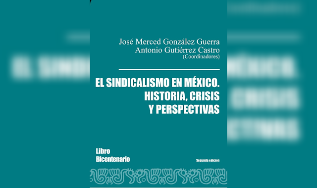 El Sindicalismo En México Historia Crisis Y Perspectivas José