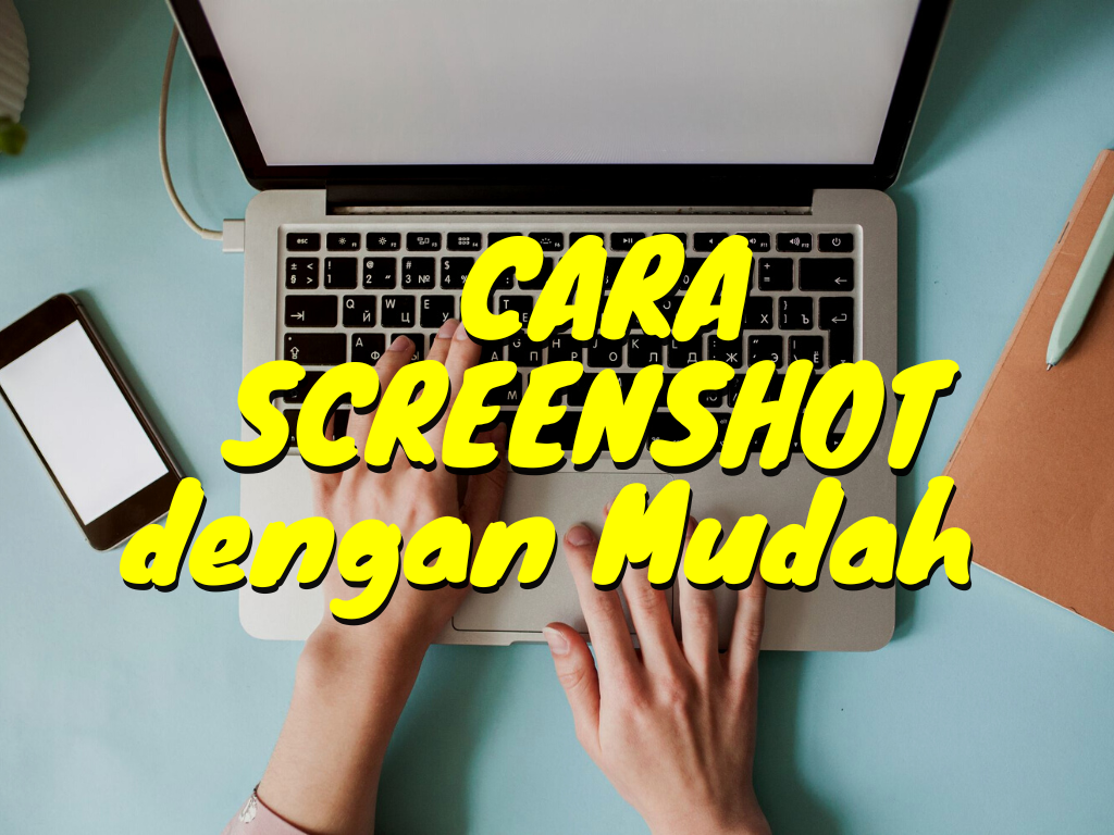 Cara Screenshot Di Komputer Dengan Mudah Andri Berbudi